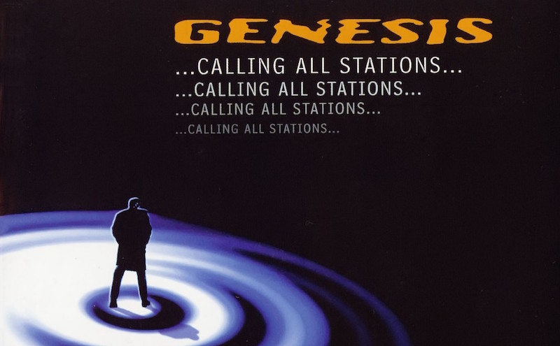 It's time to give Genesis' 'Calling All Stations' a fair hearing